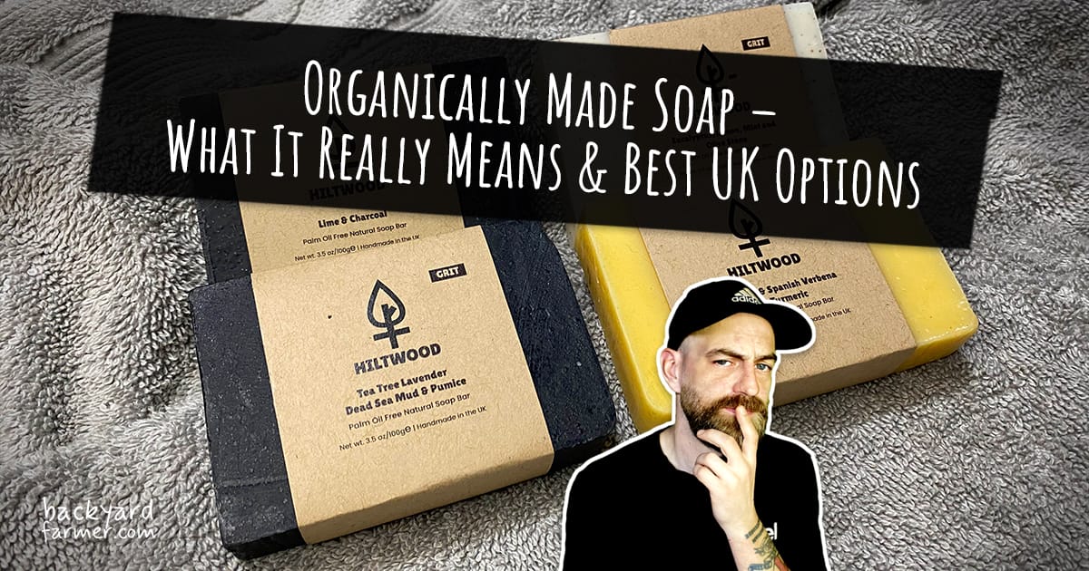 Organically Made Soap: Best UK Brands & What to Look For